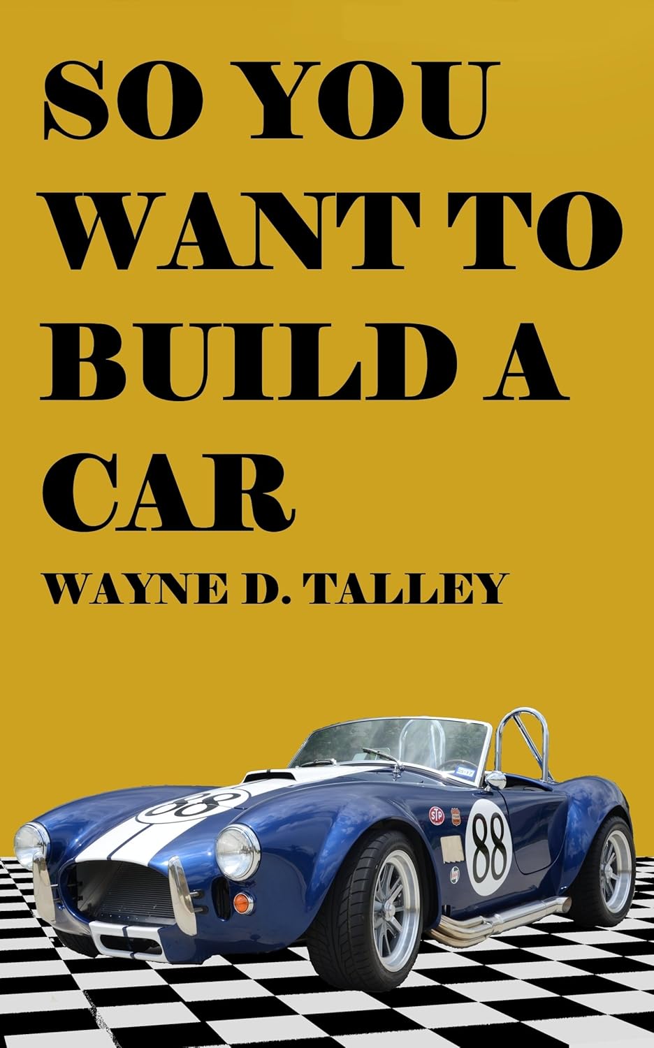 So You Want to Build a Car, Talley, Wayne, eBook - Amazon.com
