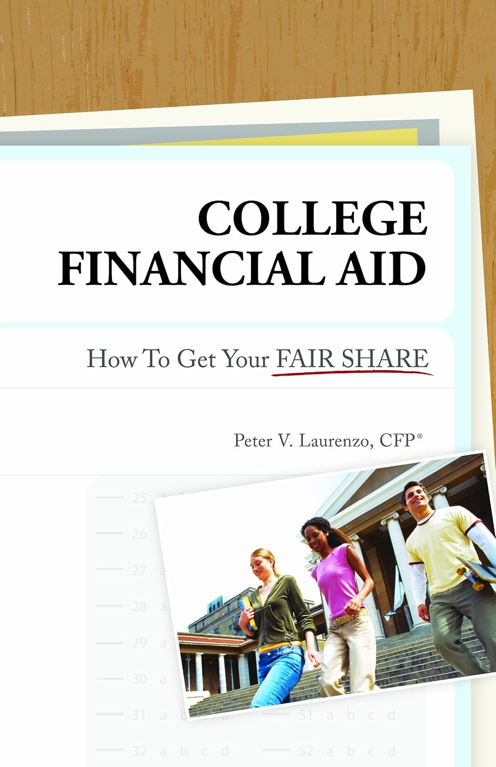 College Financial Aid: How To Get Your Fair Share: Peter V. Laurenzo ...