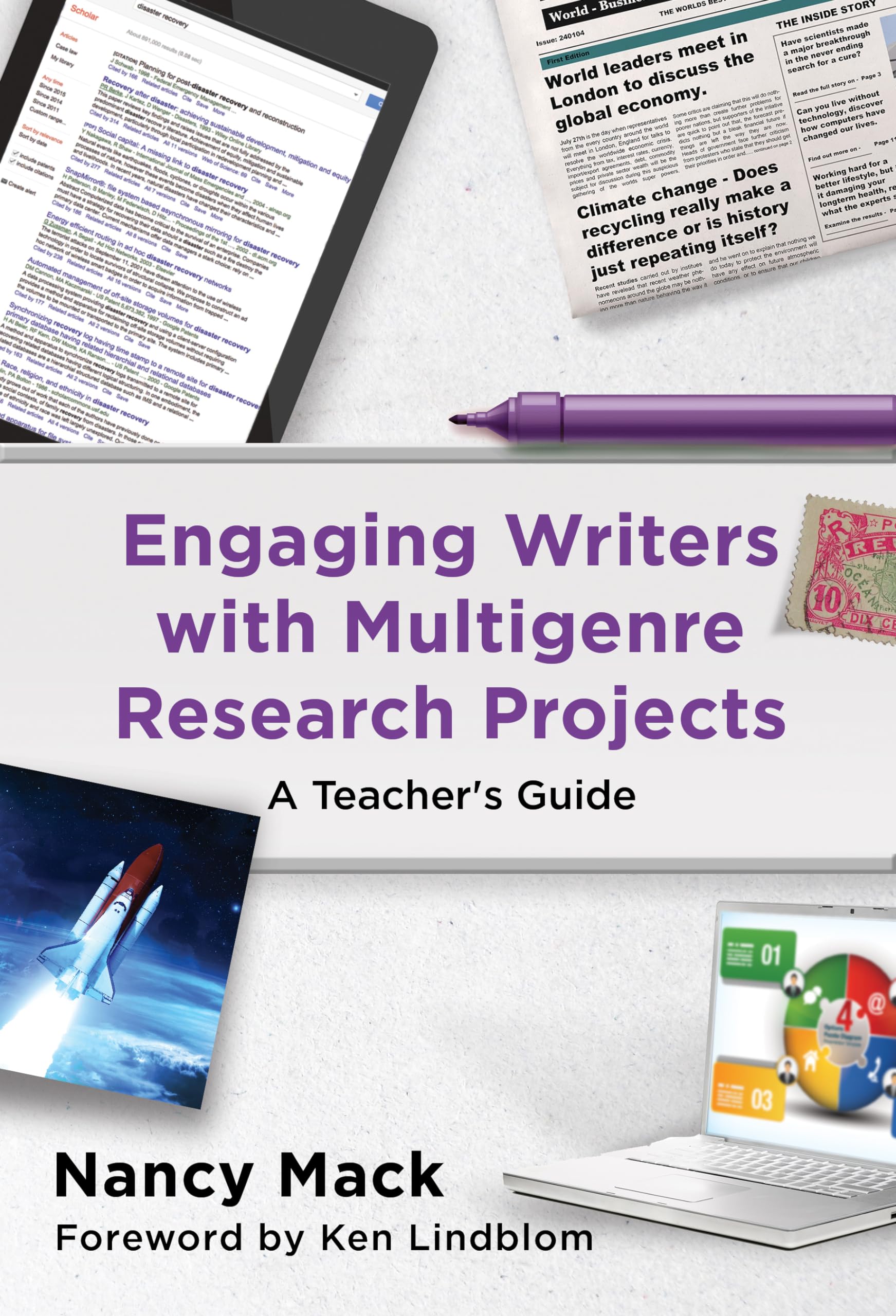 Engaging Writers with Multigenre Research Projects: A Teacher's Guide ...