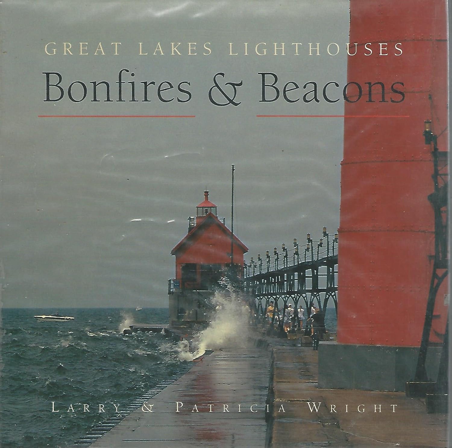 Bonfires and Beacons: Great Lakes Lighthouses: Wright, Larry, Wright ...