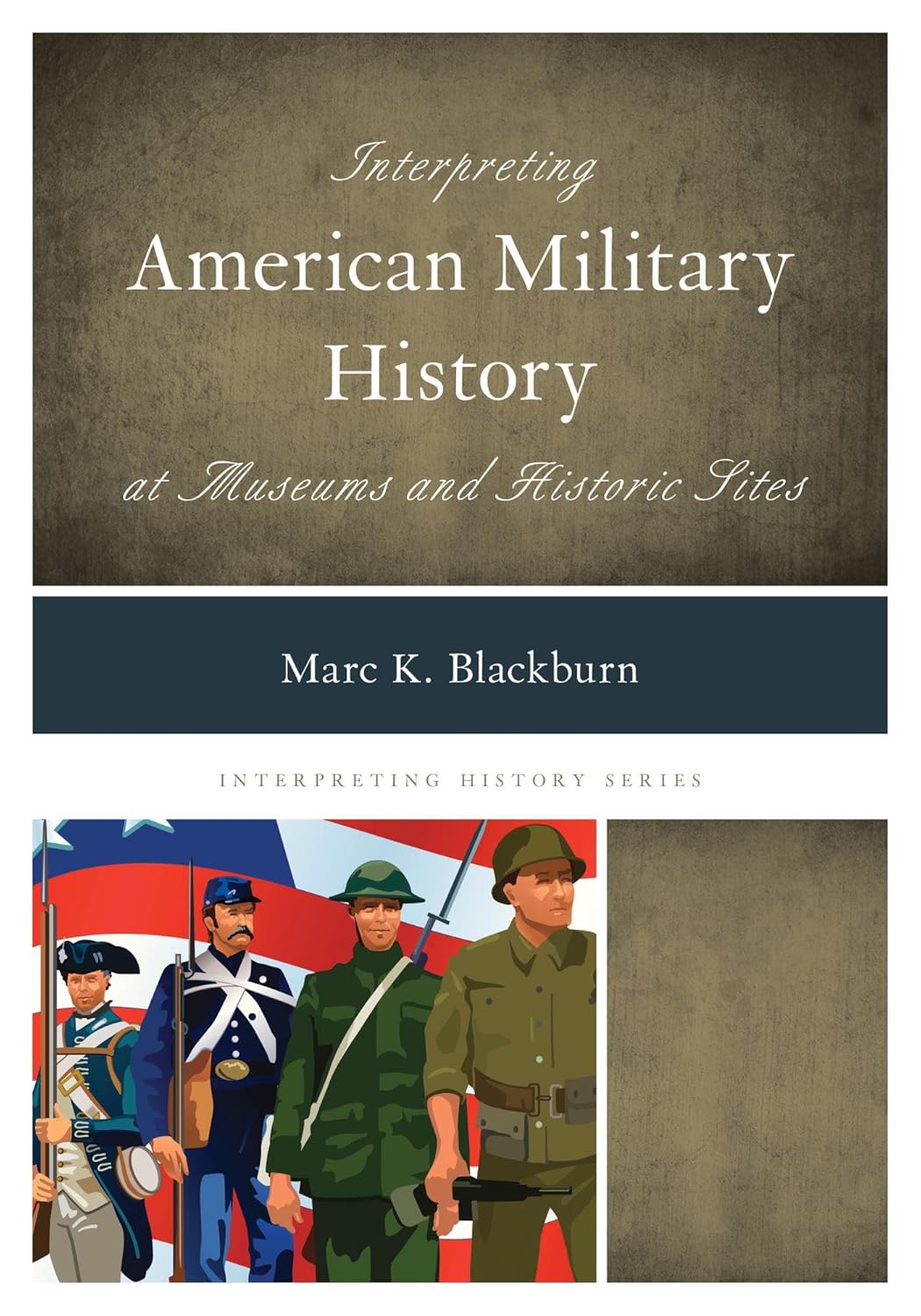 Amazon.com: Interpreting American Military History at Museums and ...