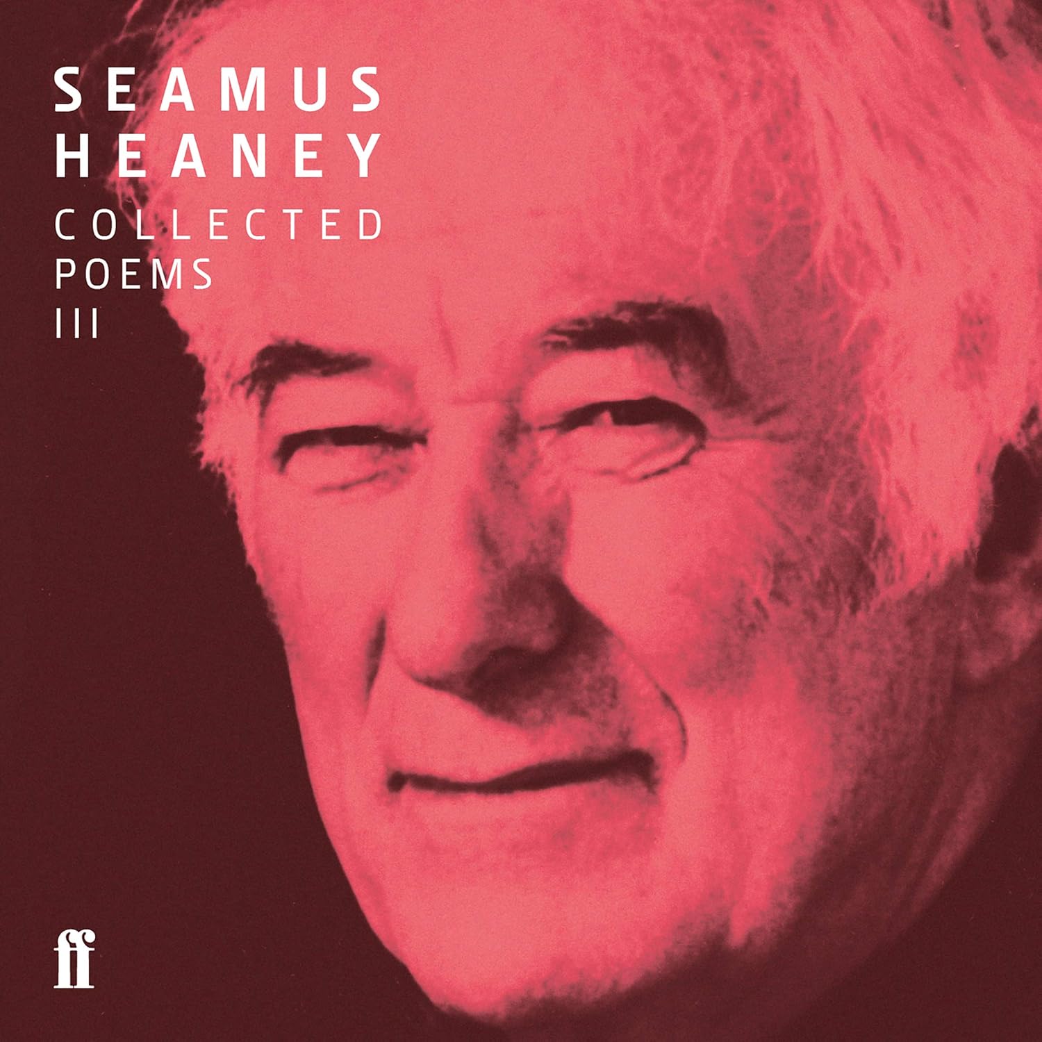 Amazon.com: Seamus Heaney III Collected Poems (published 1996-2010 ...