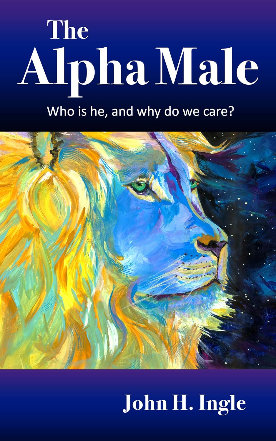 The Alpha Male - Kindle edition by Ingle, John. Religion & Spirituality ...