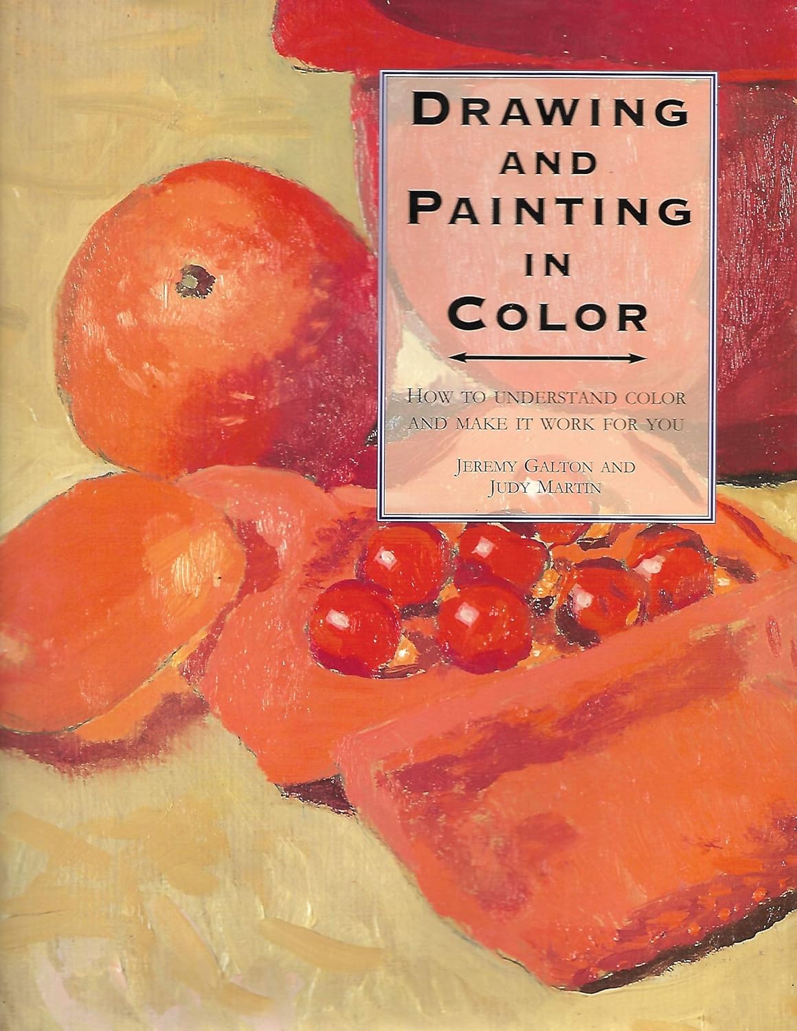 Drawing and Painting With Color: How to Understand Color and Make It ...