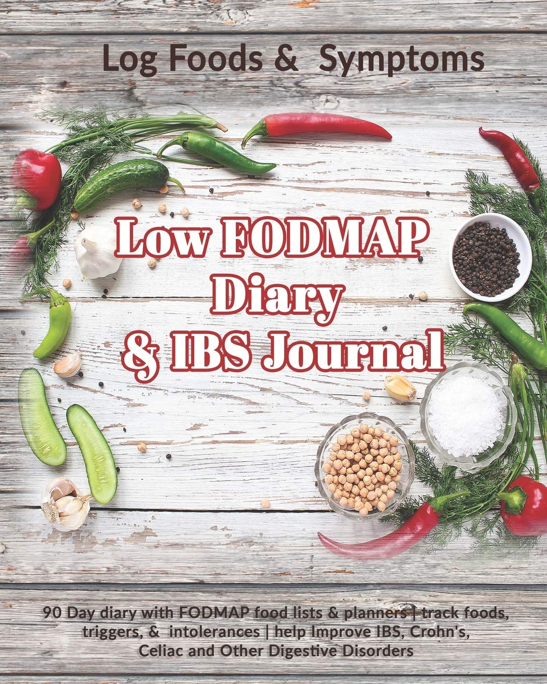 Low FODMAP Diary & IBS Journal: Log Foods & Symptoms: 90 Day diary with ...