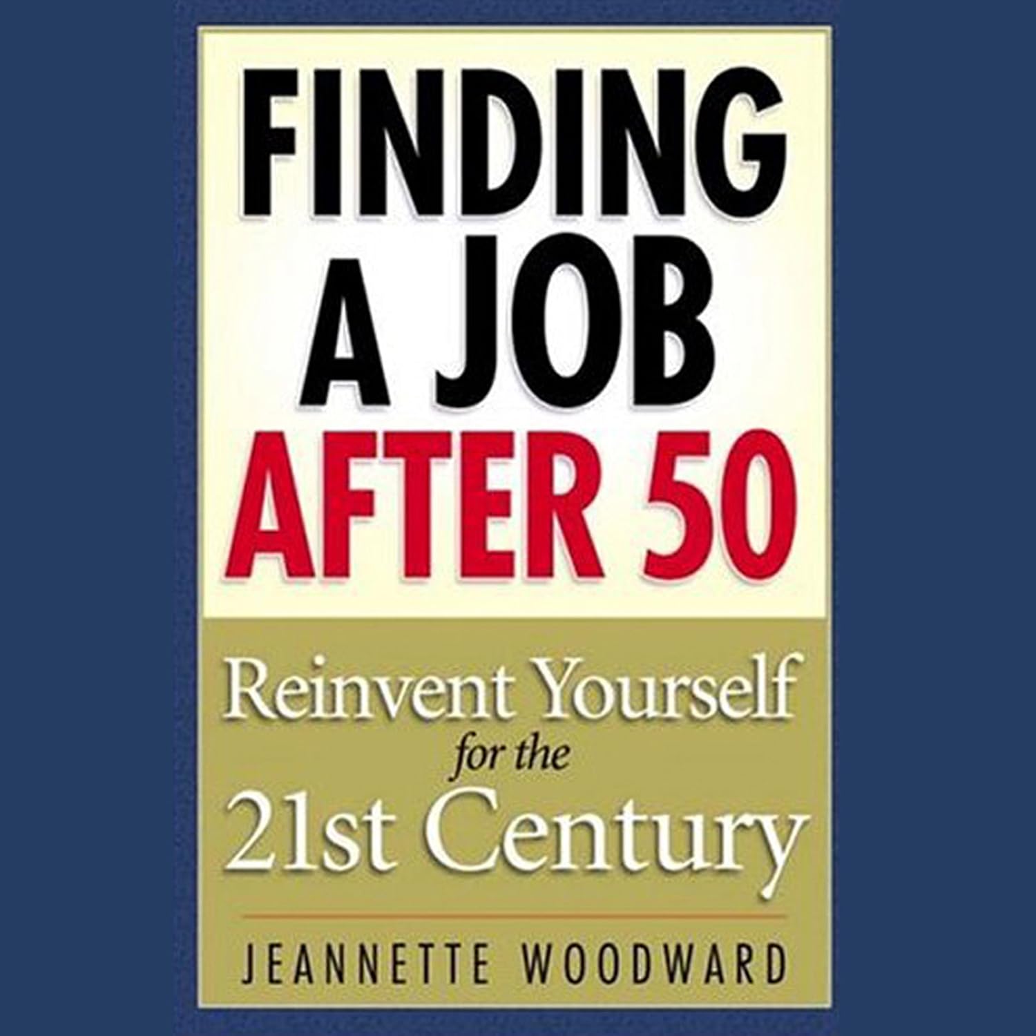 Amazon.com: Finding a Job After 50: Reinvent Yourself for the 21st ...