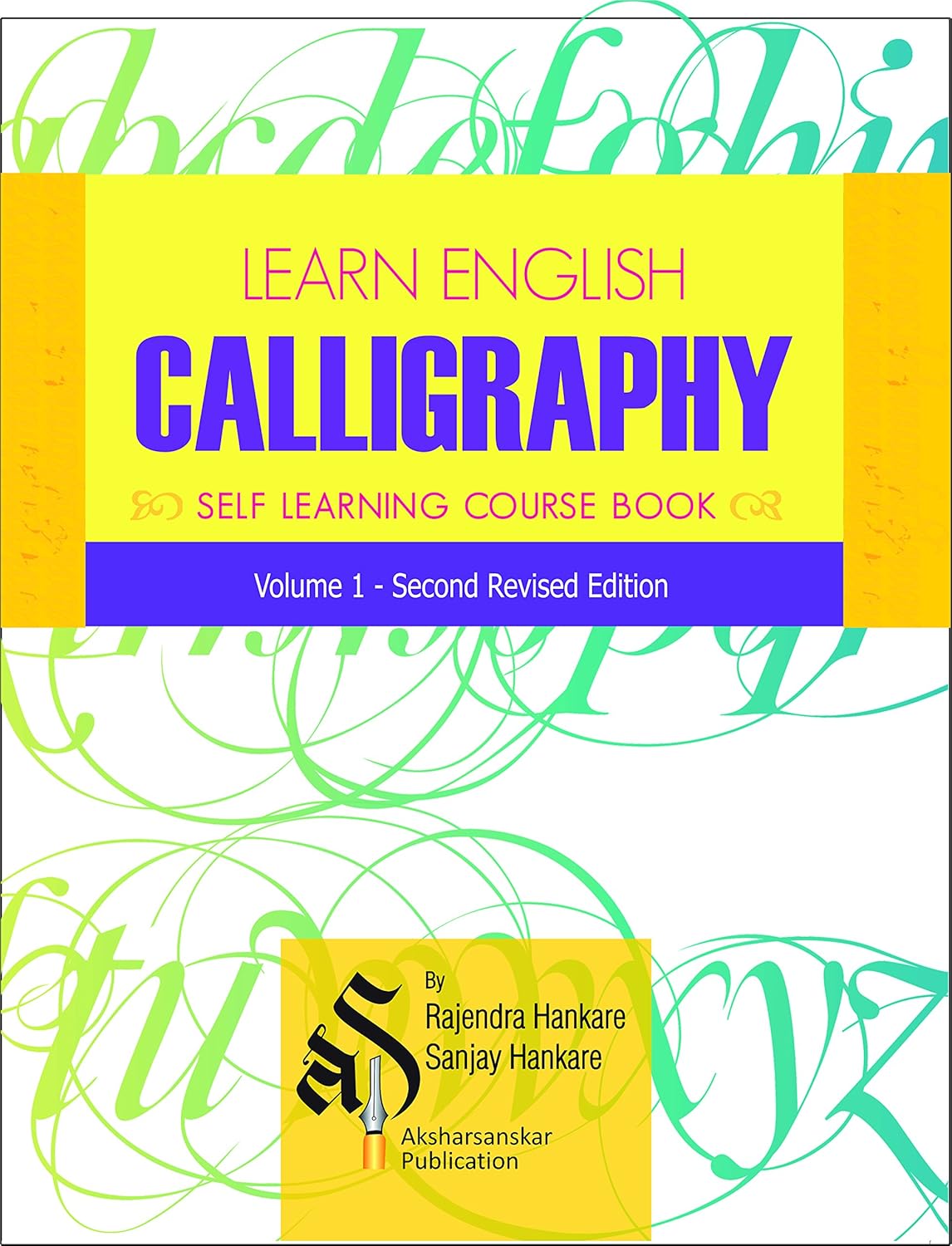 Learn English Calligraphy Vol I (Revised) : Sanjay Hankare & Rajendra ...
