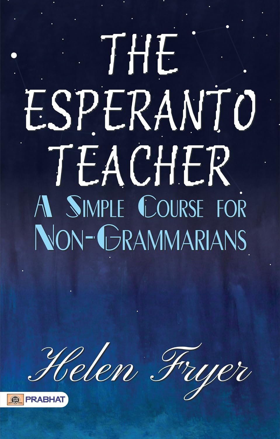 The Esperanto Teacher: A Simple Course for Non-Grammarians - Mastering ...