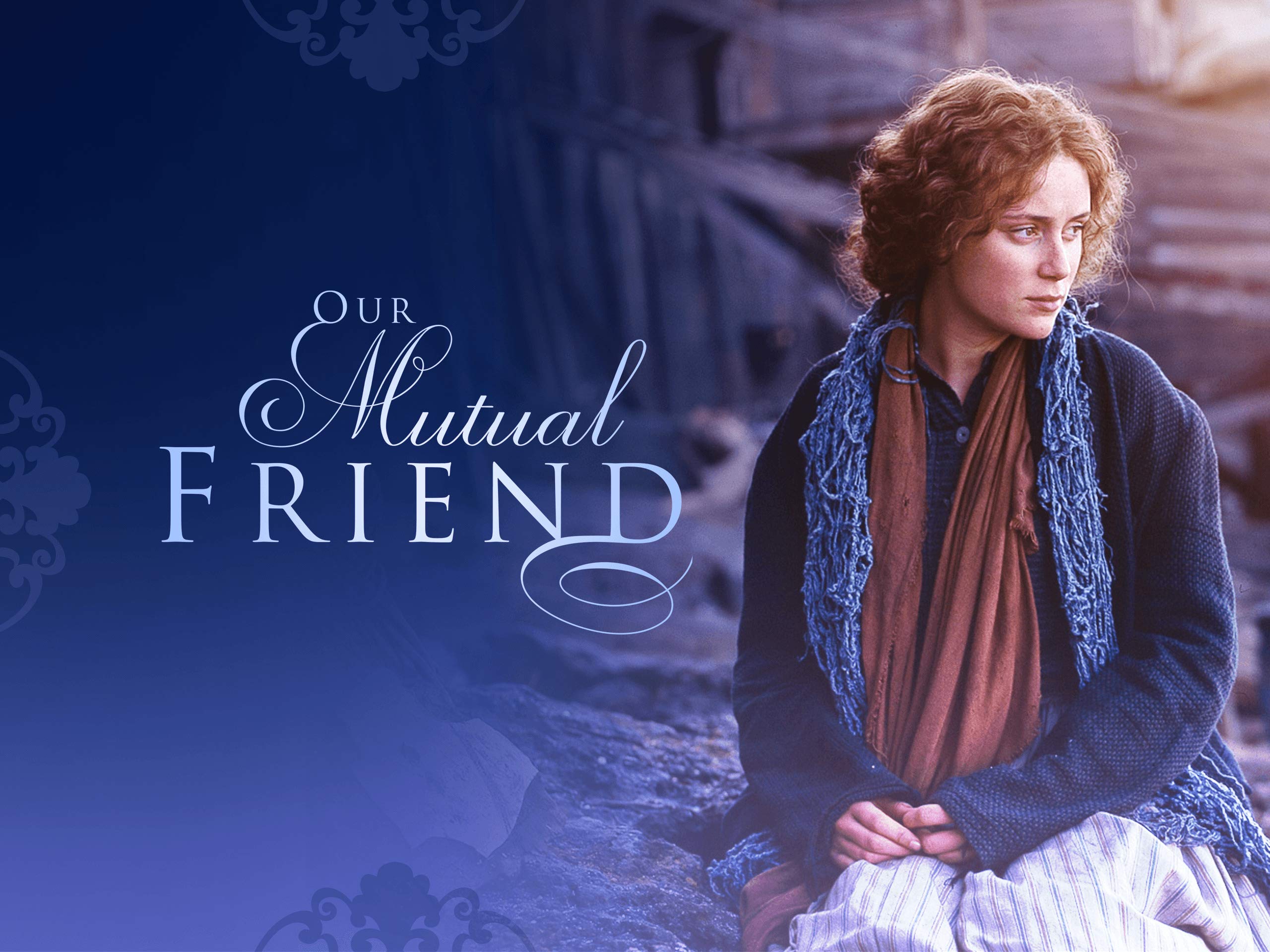 Watch Our Mutual Friend | Prime Video
