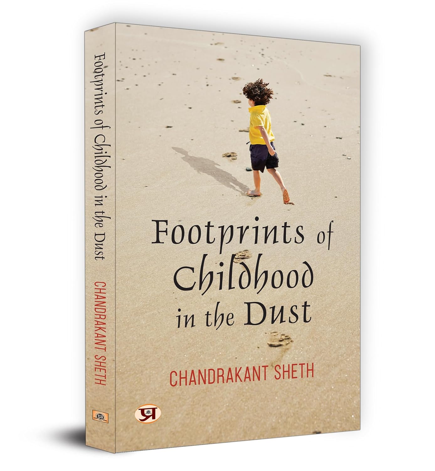 Footprints of Childhood in the Dust | Chandrakant Sheth: Chandrakant ...