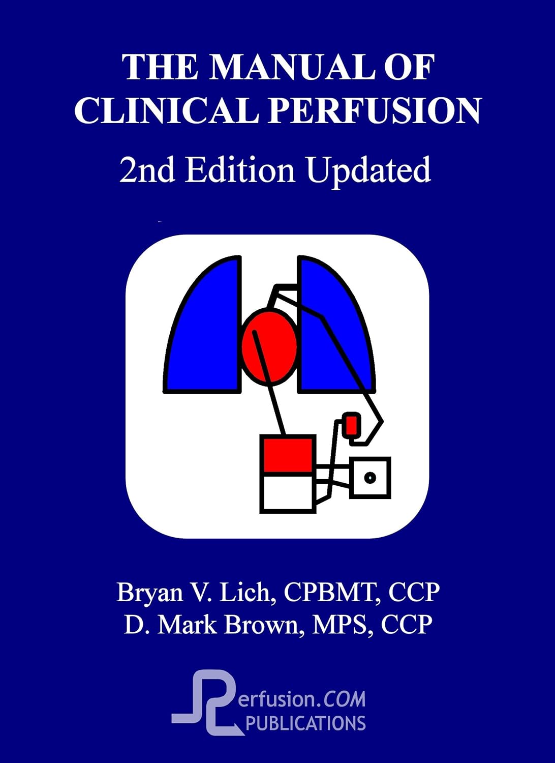The Manual of Clinical Perfusion (Second Edition Update): John E ...