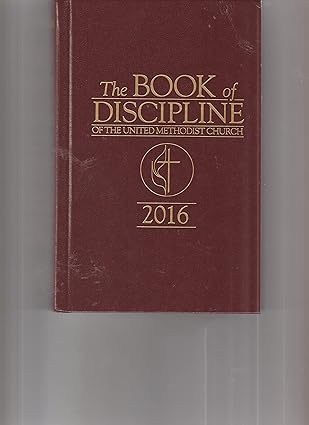 United Methodist Church Book of Discipline 2016: United Methodist ...