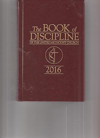 United Methodist Church Book of Discipline 2016: United Methodist ...