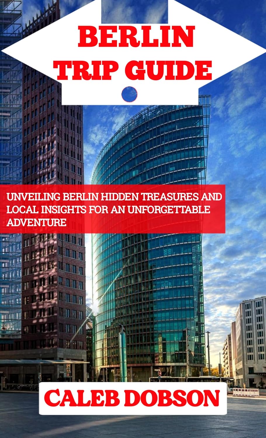 Amazon.com: Trip Guide to Berlin in 2024: Unveiling Berlin Hidden ...