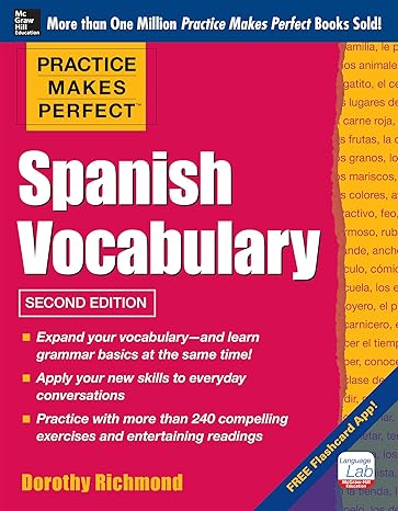 Practice Makes Perfect: Spanish Vocabulary, 2nd Edition: With 240 ...