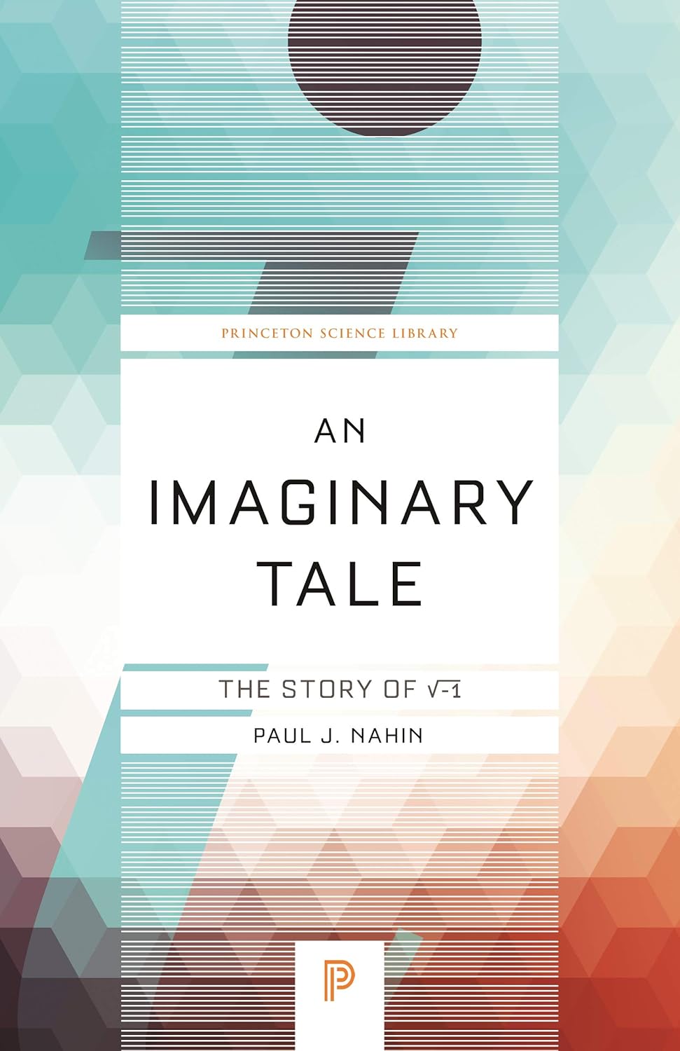 An Imaginary Tale: The Story of √-1... by Nahin, Paul J.