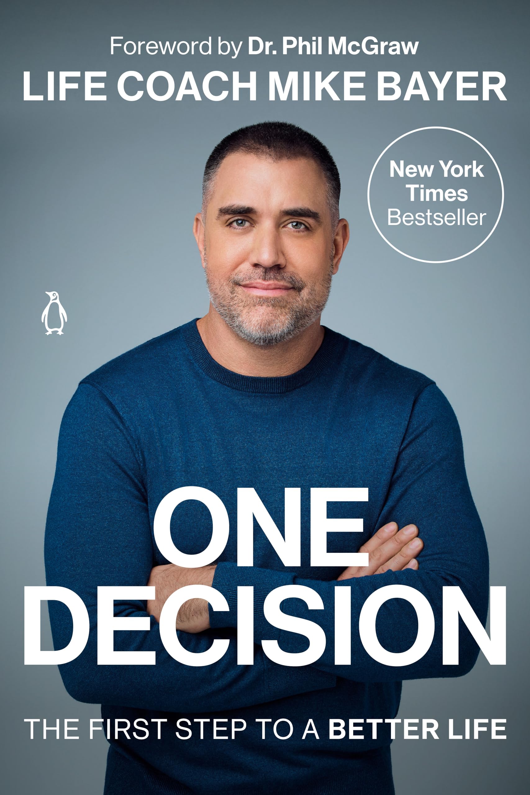 One Decision: The First Step to a Better Life: Bayer, Mike, McGraw, Dr ...