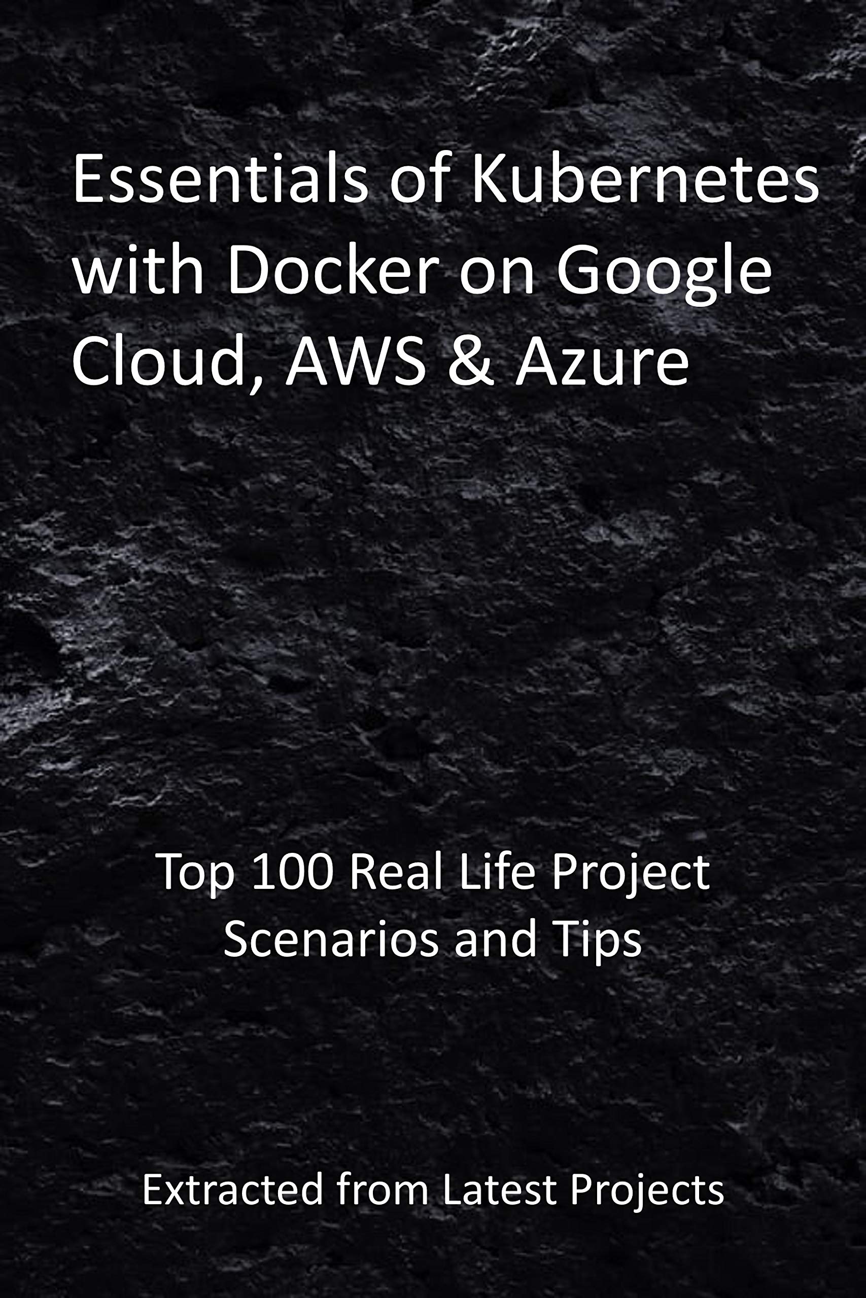 Buy Essentials of Kubernetes with Docker on Google Cloud, AWS & Azure ...