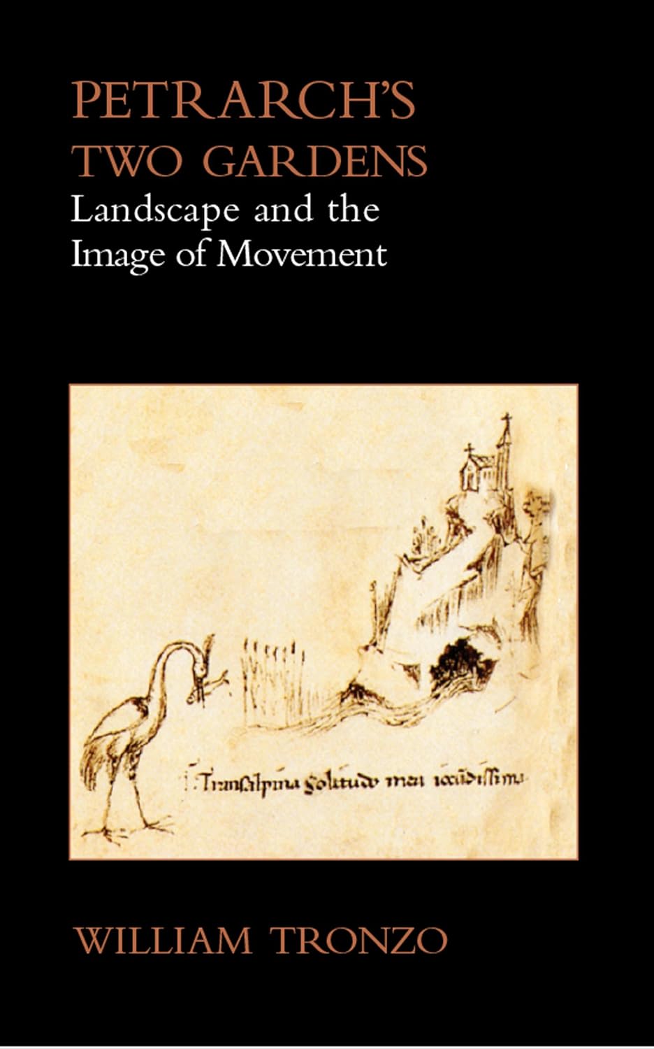 Petrarch’s Two Gardens: Landscape and the Image of Movement (Studies in ...