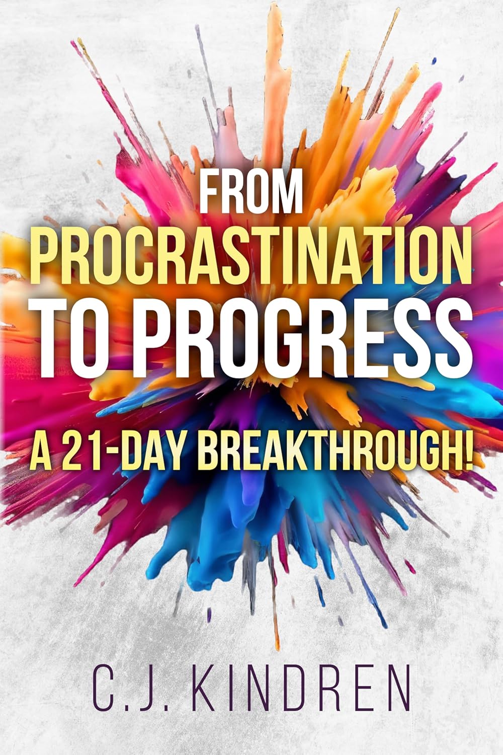 Amazon.com: From Procrastination to Progress: A 21-Day Breakthrough! (The Action Accelerator ...