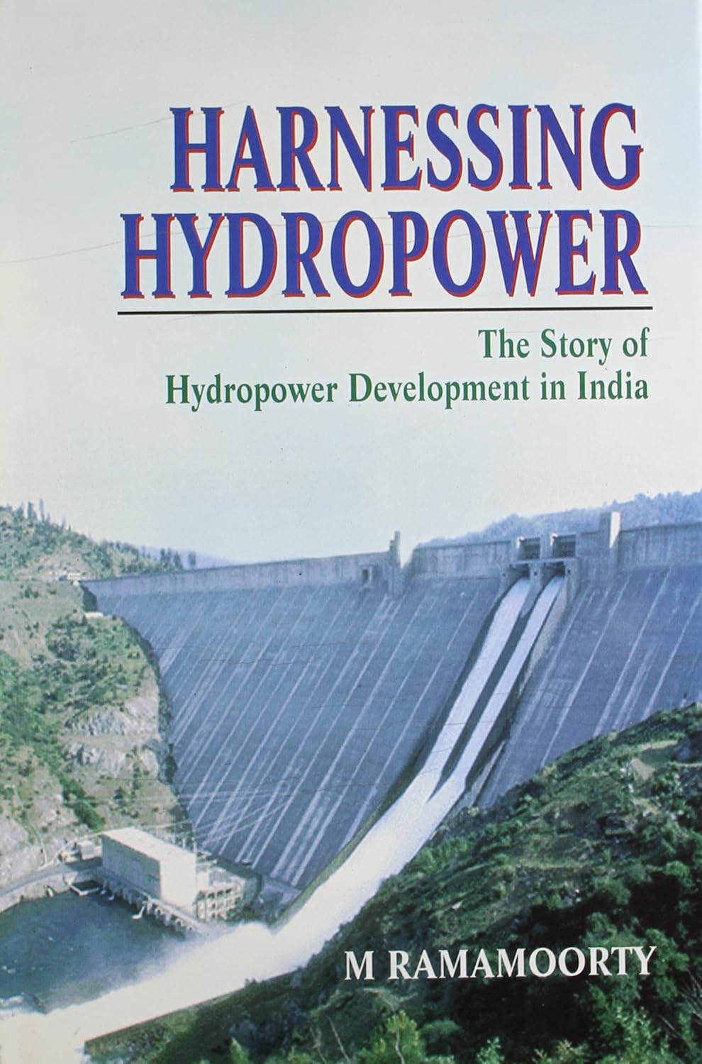 Harnessing hydropower: The story of hydropower development in India ...