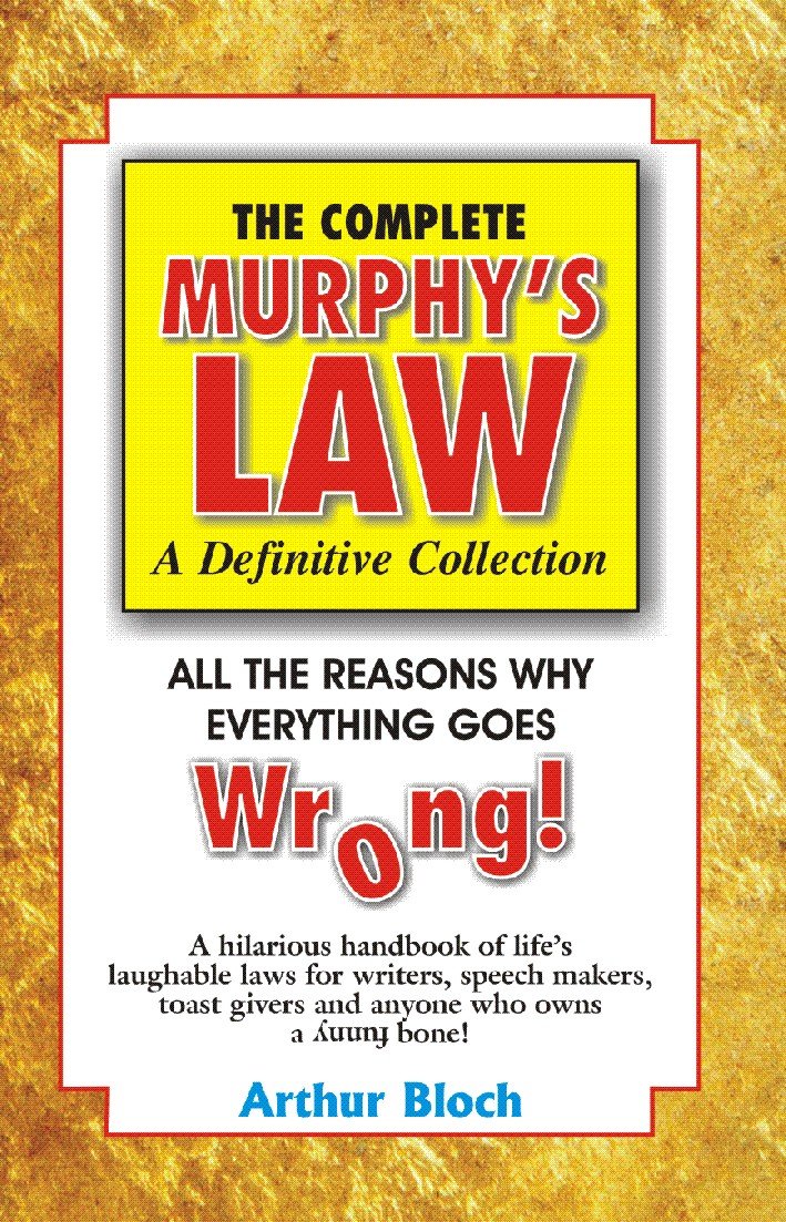 The Complete Murphy's Law [Paperback] [Jan 01, 2013] Arthur Bloch ...