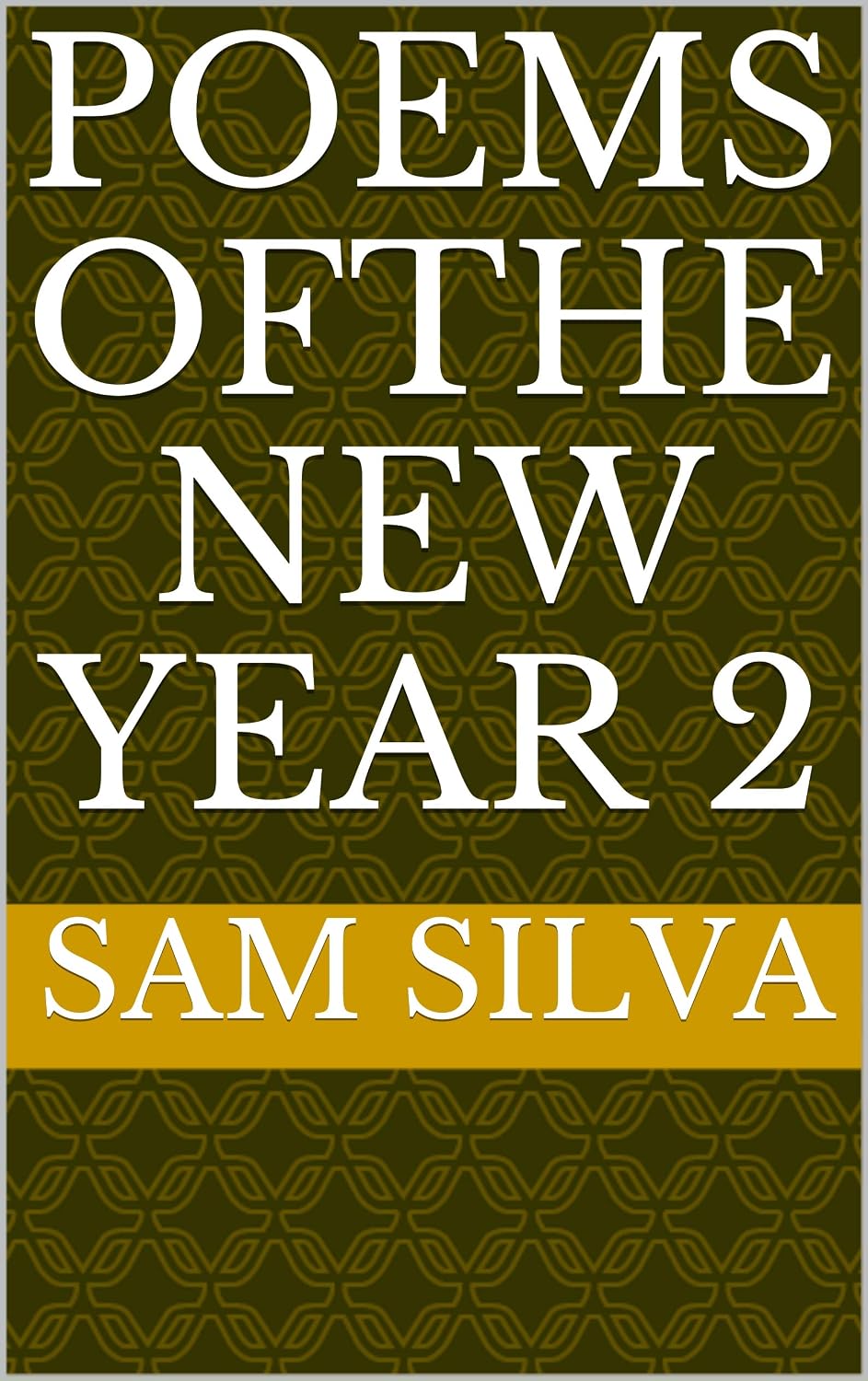 POEMS OFTHE NEW YEAR 2 eBook : Silva, Sam: Amazon.ca: Kindle Store