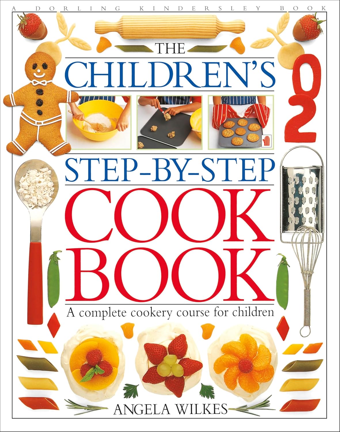 Children's Step-by-Step Cookbook: A Complete Cookery Course for ...