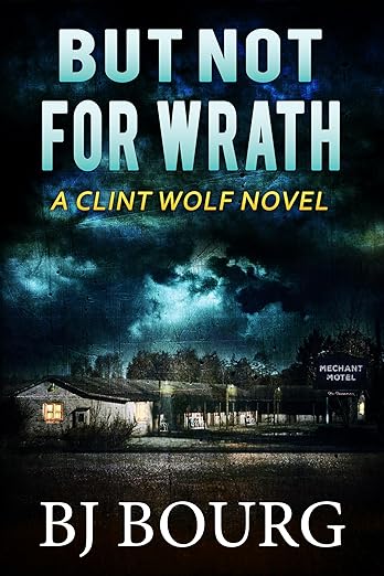Amazon.com: But Not For Wrath: A Clint Wolf Novel (Clint Wolf Mystery ...