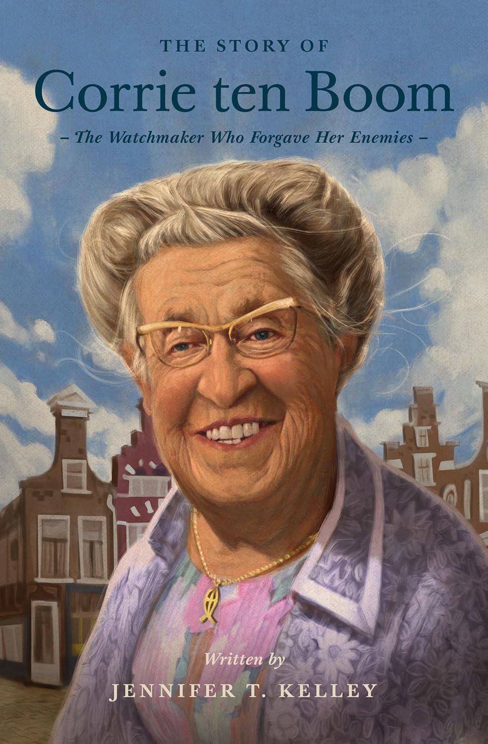 The Story of Corrie ten Boom: The Watchmaker Who Forgave Her Enemies ...