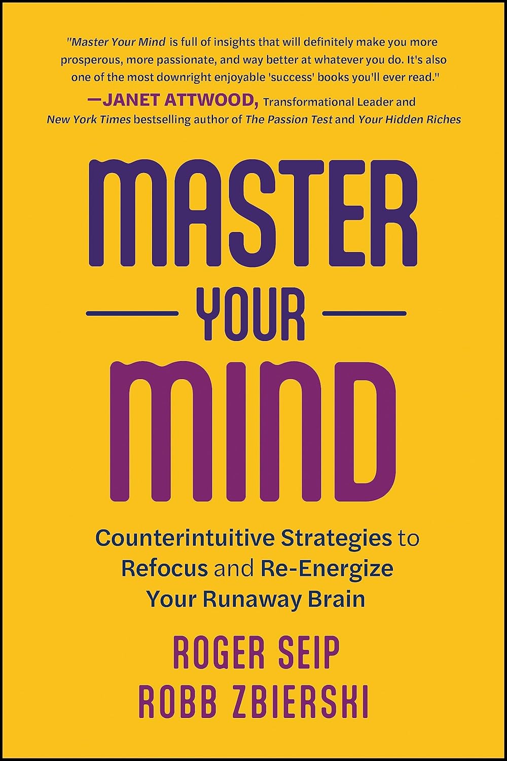 Master Your Mind: Counterintuitive Strategies to Refocus and Re ...