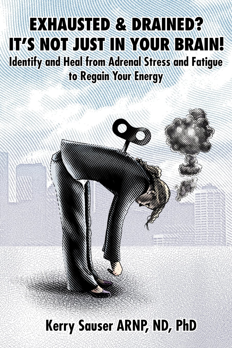 Exhausted & Drained? It's NOT Just in Your Brain: Identify and Heal ...