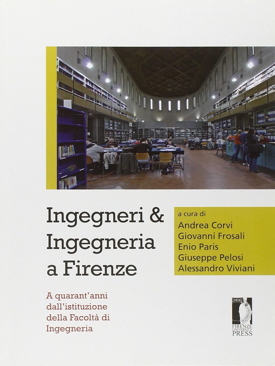 Amazon.com: Ingegneri & ingegneria a firenze. A quarant'anni dall ...