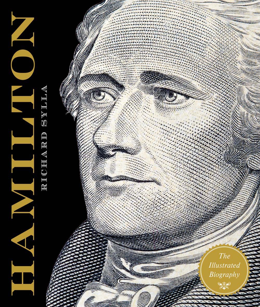 Alexander Hamilton: The Illustrated Biography: Sylla, Richard ...