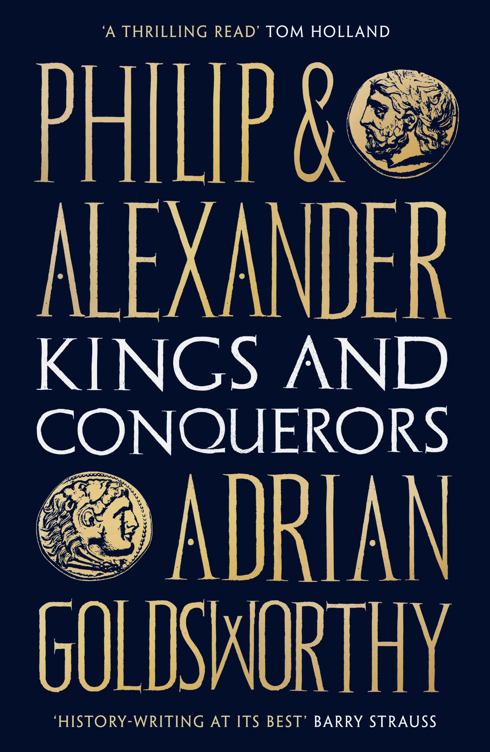 Philip and Alexander: Kings and Conquerors: Goldsworthy, Adrian ...