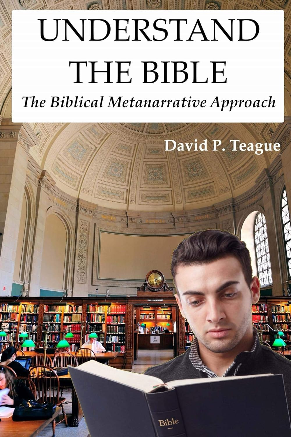 Understand the Bible: The Biblical Metanarrative Approach eBook ...