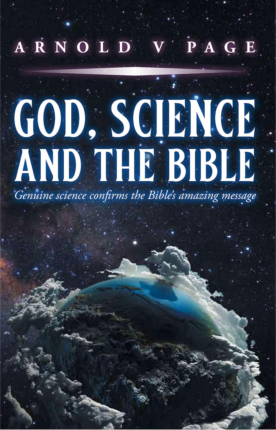 God, Science and the Bible: Genuine science confirms the Bible's ...