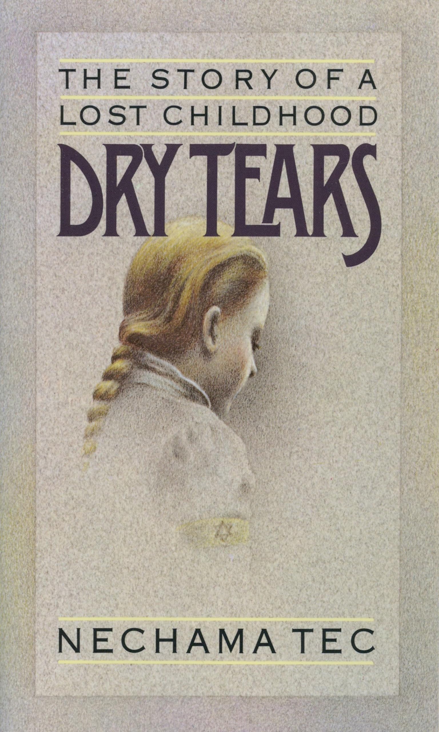 Dry Tears: The Story of a Lost Childhood: Tec, Nechama: 9780195035001 ...