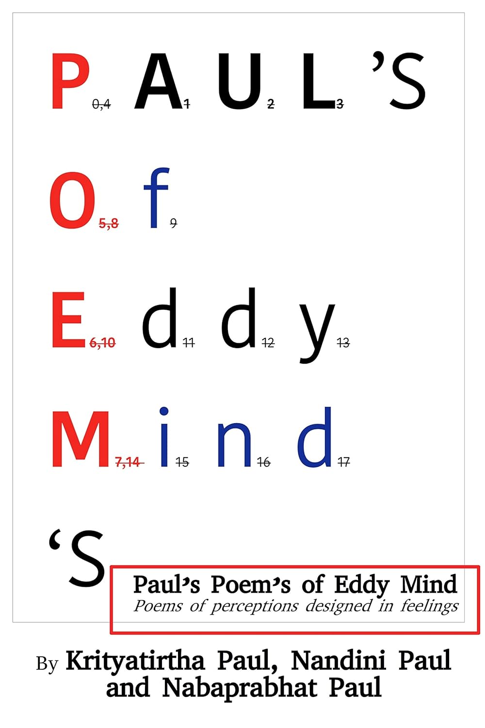 Paul's Poem's of Eddy Mind: Poems of perceptions designed in feelings ...