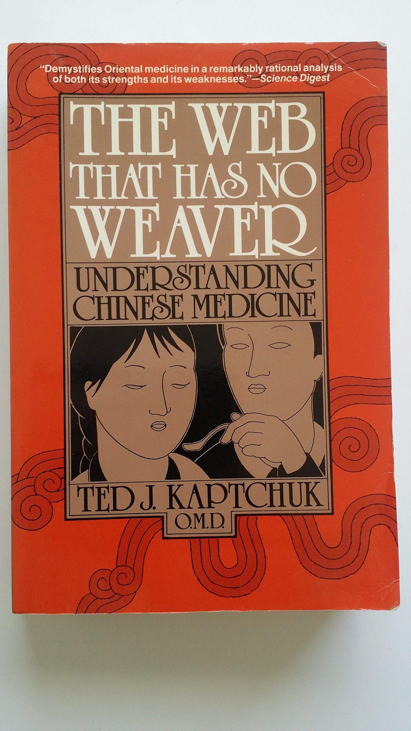 Web That Has No Weaver: Understanding Chinese Medicine: Ted Kaptchuk ...