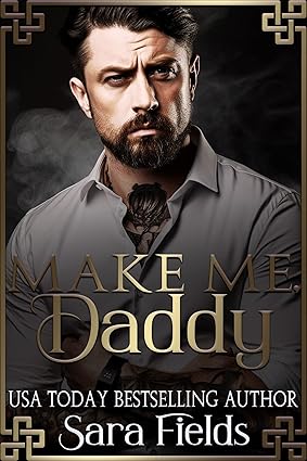 Make Me, Daddy: A Dark Irish Mafia Romance (Boston Kings Book 2) - Kindle edition by Fields ...
