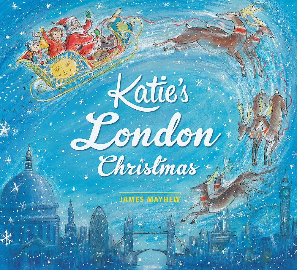 Katie's London Christmas: Mayhew, James, Mayhew, James: 9781408326411 ...