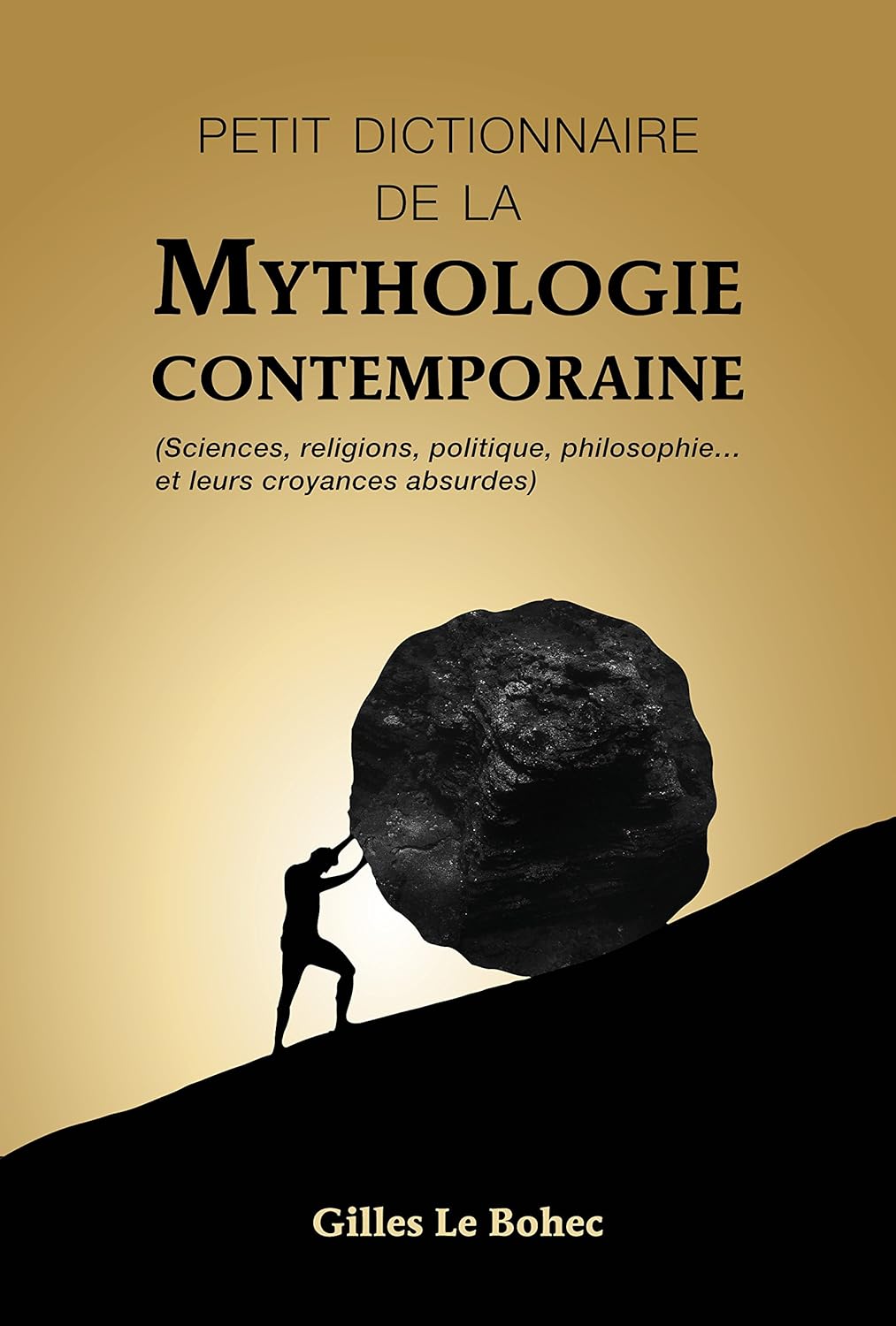 PETIT DICTIONNAIRE DE LA MYTHOLOGIE CONTEMPORAINE eBook : Gilles Le ...
