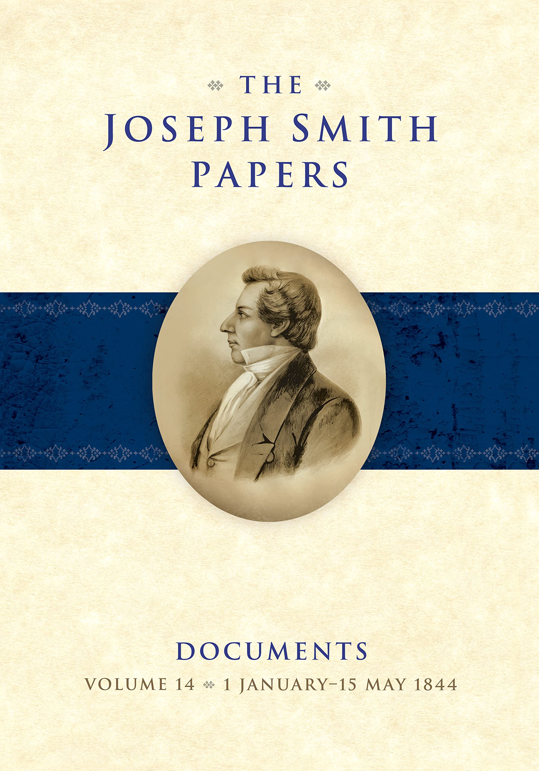 The Joseph Smith Papers, Documents, Volume 14: 1 January–15 May 1844 ...