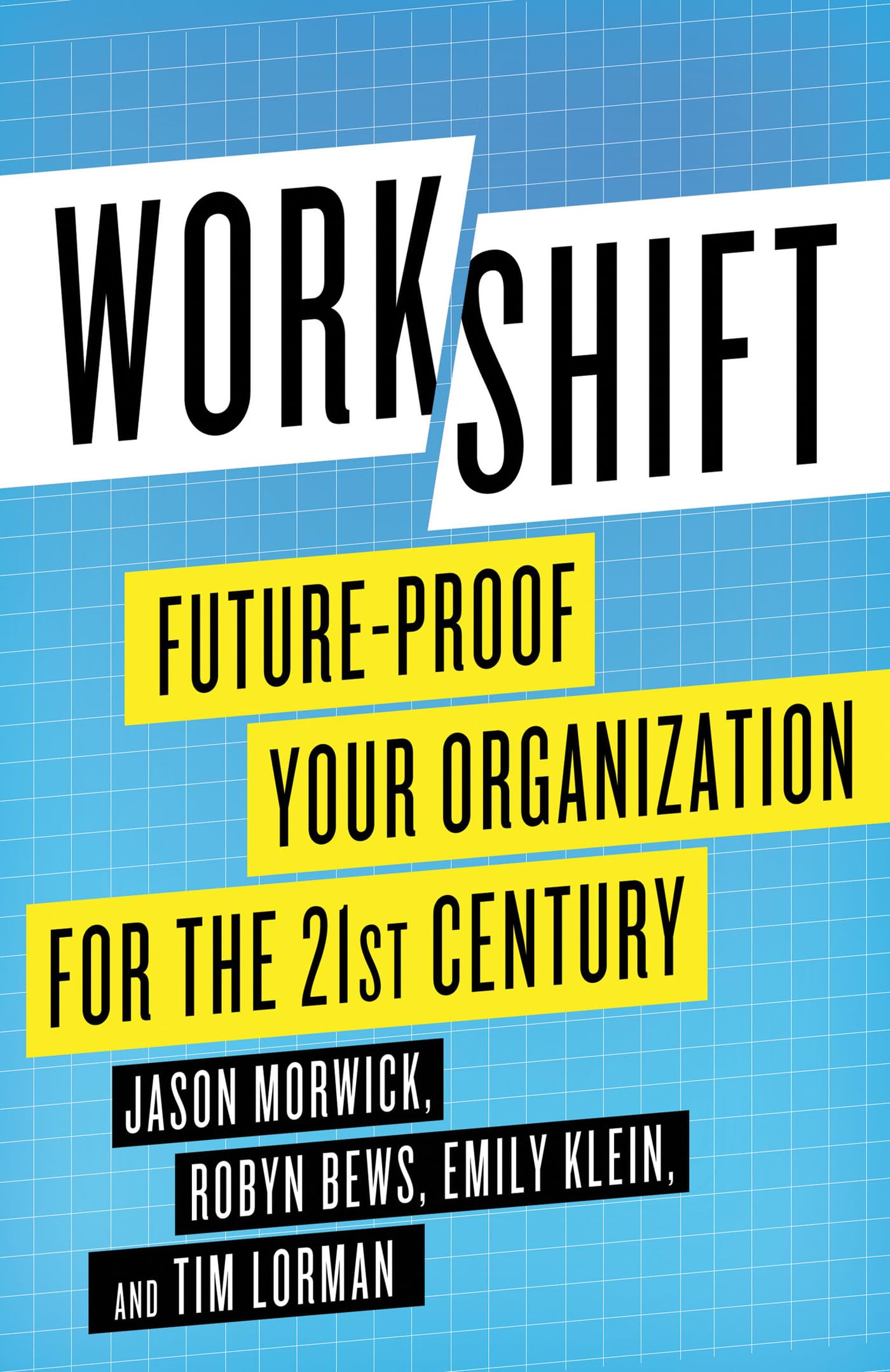 Amazon.com: Workshift: Future-Proof Your Organization for the 21st ...