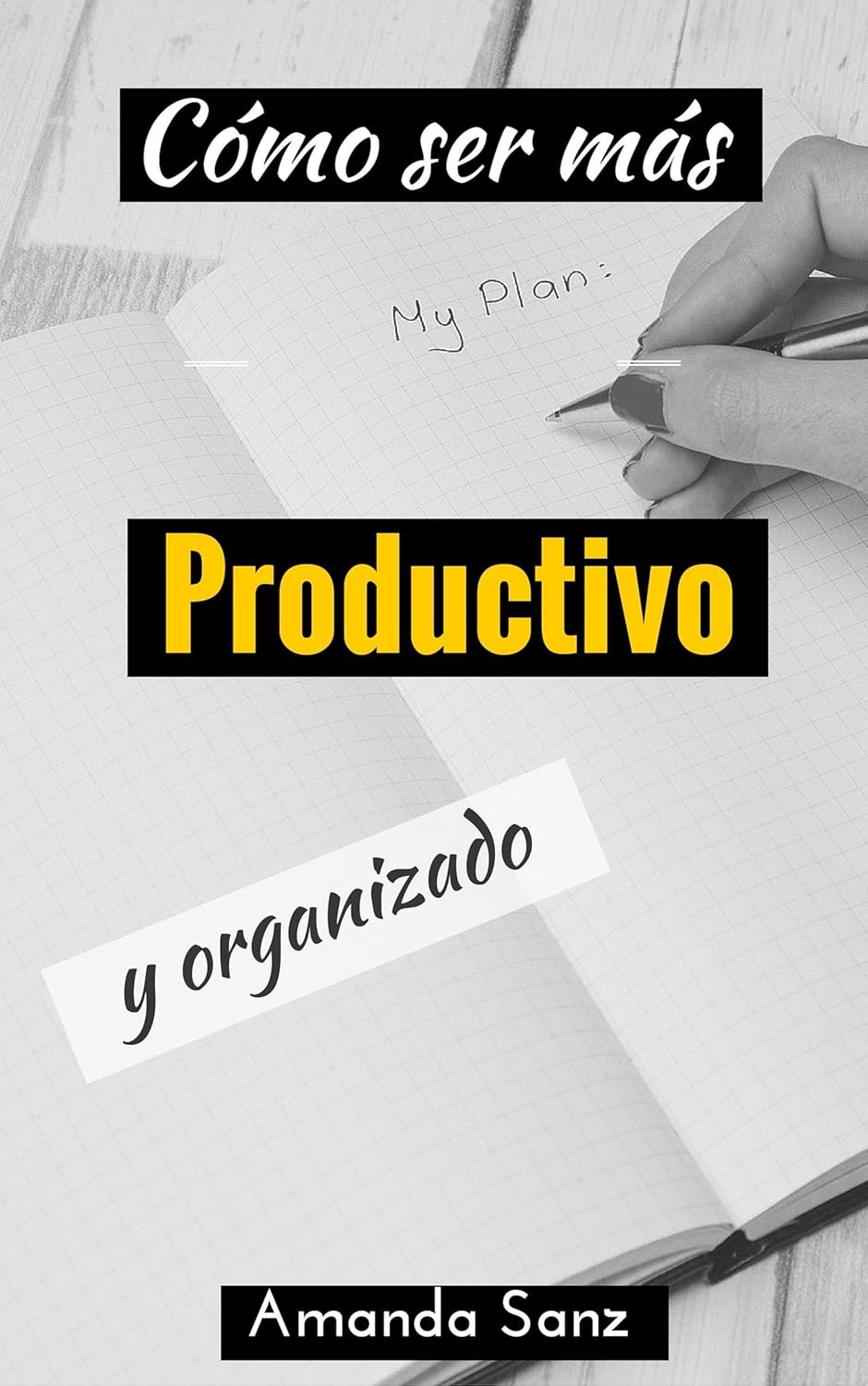 Amazon.com: ¿Cómo ser más productivo y organizado?: Forma Fácil de ...