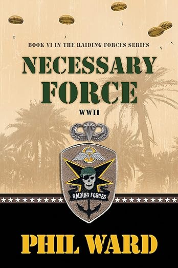 Amazon.com: Necessary Force (Raiding Forces Book 6) eBook : Ward, Phil ...