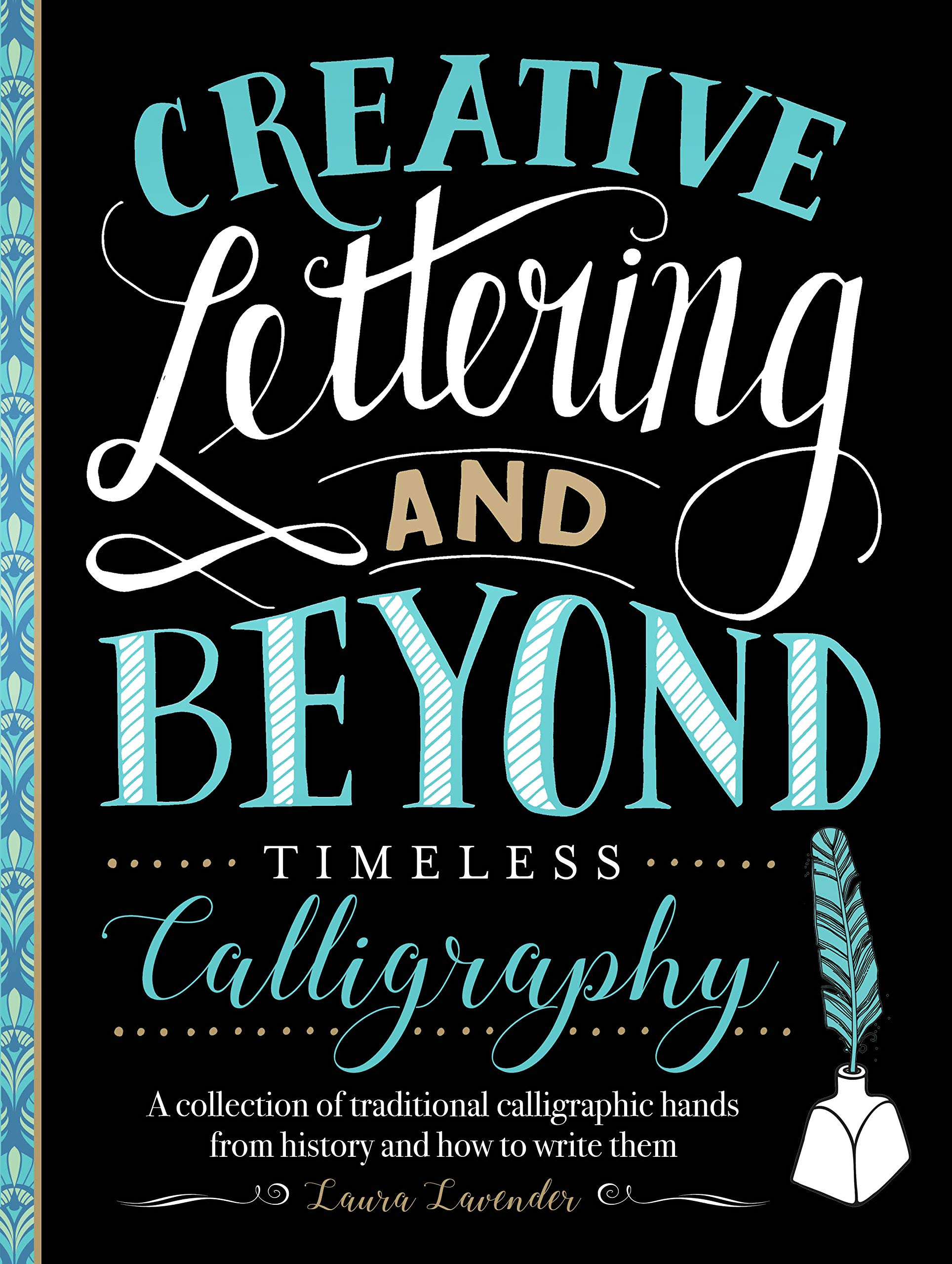 Creative Lettering and Beyond: Timeless Calligraphy: A collection of ...