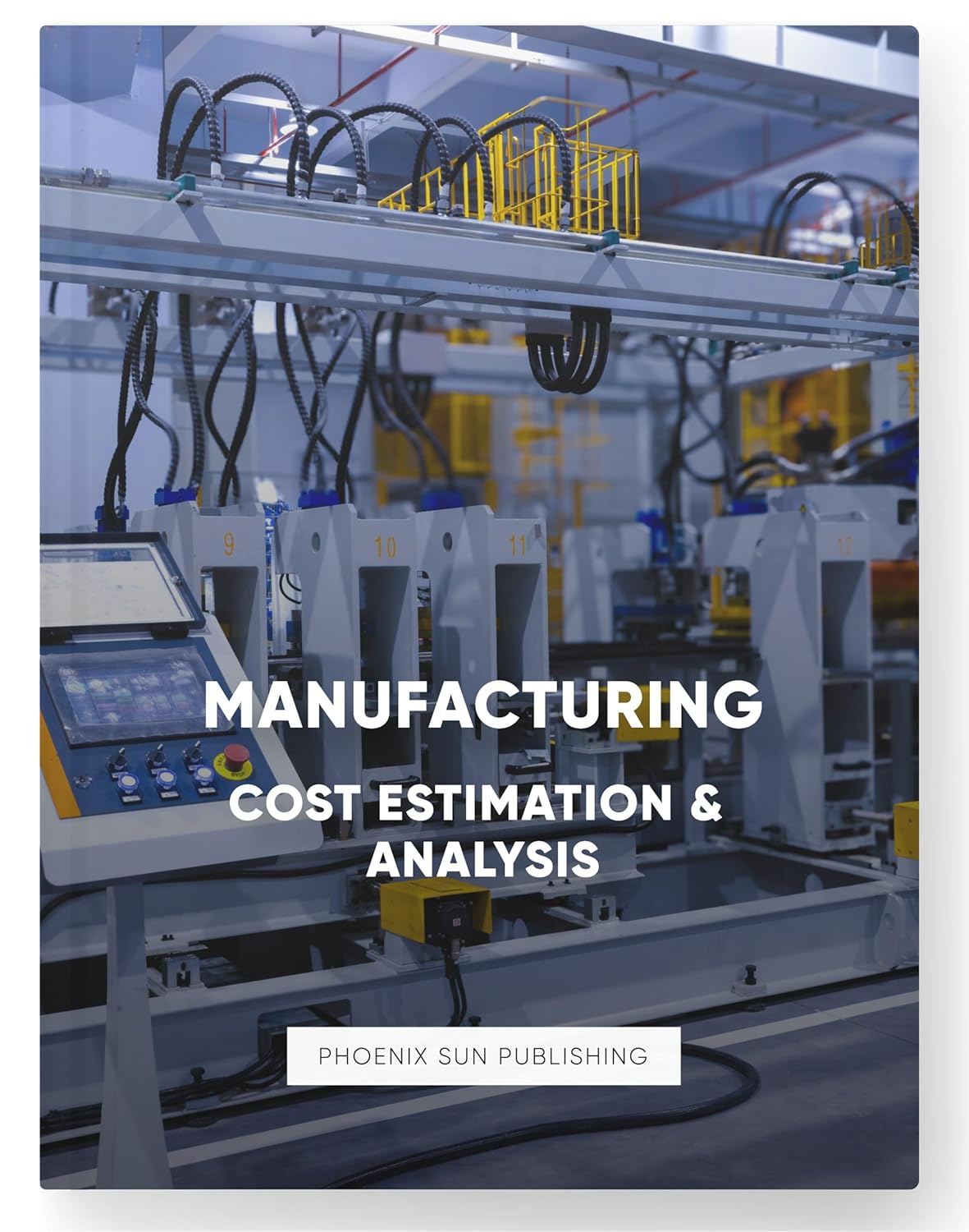 Manufacturing Cost Estimation and Analysis Processes, Publishing, PS ...