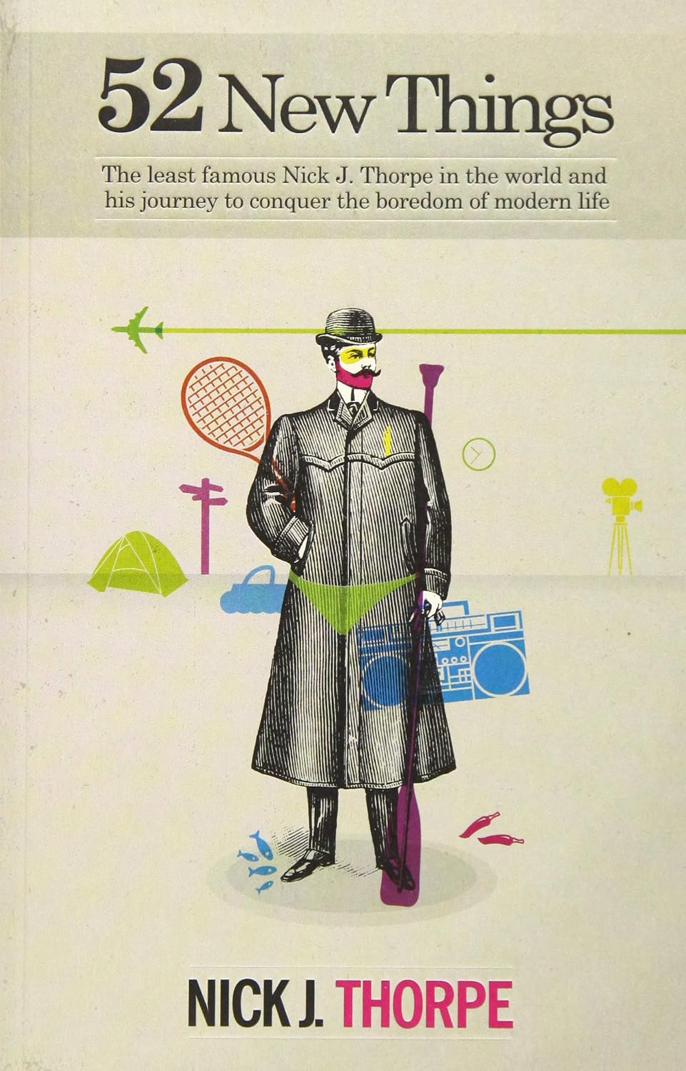52 New Things: The Least Famous Nick Thorpe in the World and His ...